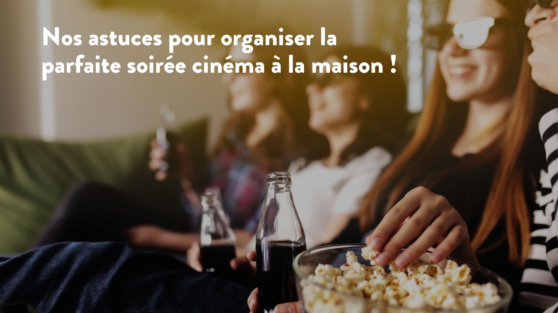 Comment organiser la parfaite soirée cinéma à la maison? - Blog - Kangalou