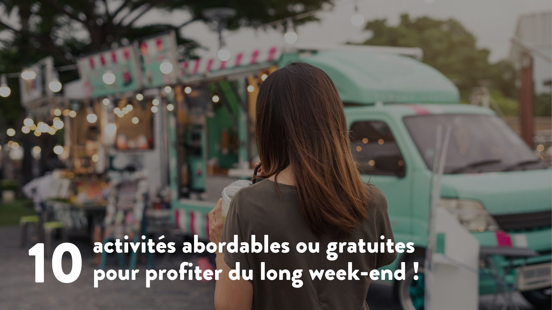 10 activités abordables ou gratuites pour profiter du long week-end ...